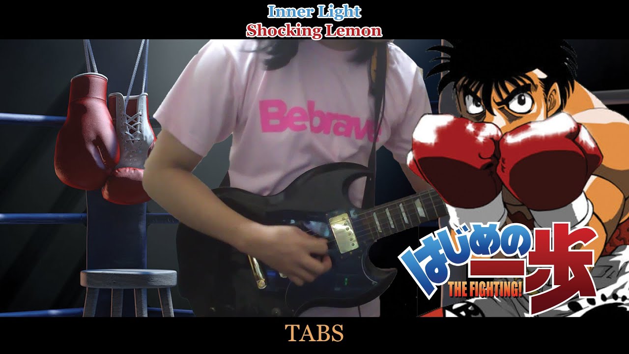 [TABS] Inner Light - Shocking Lemons | Hajime no Ippo (はじめの一歩) OP 2 ...
