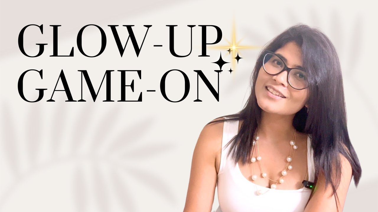 The Ultimate Glow-Up: Transform your Mind and Body - YouTube