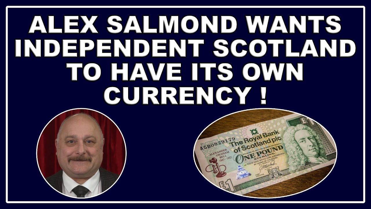 Alex Salmond wants an independent Scotland to have its own currency ...