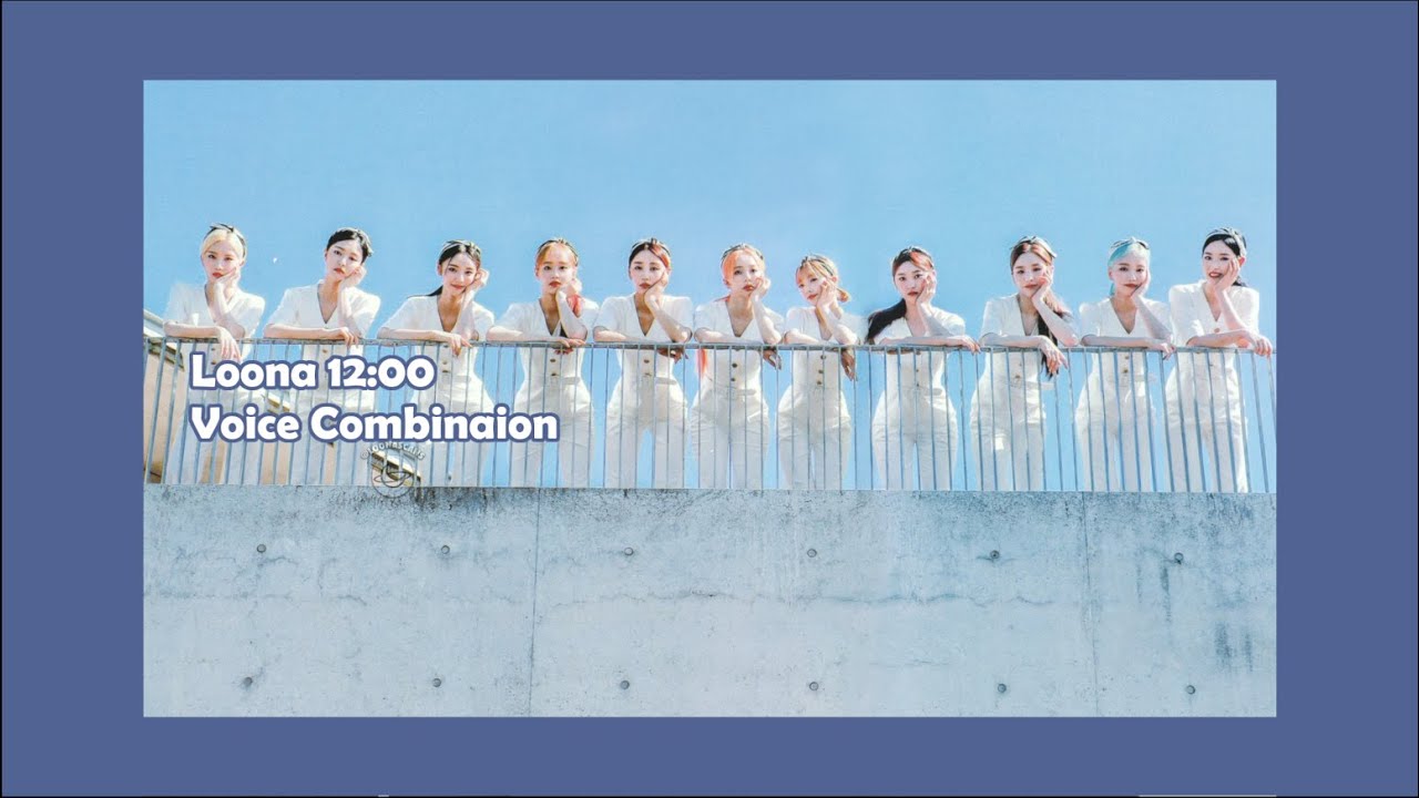 Loona - 12:00 [Voice Combination] - YouTube