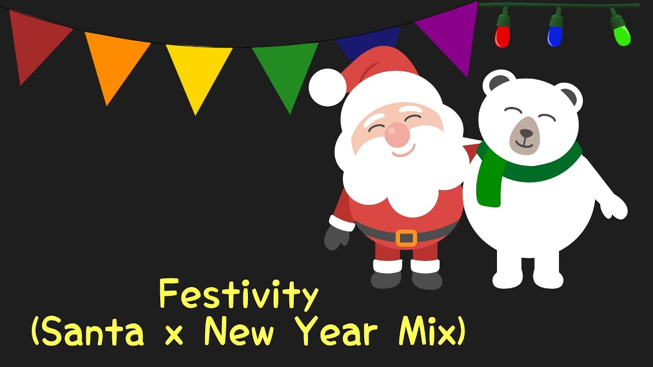 Festivity (Santa x New Year Mix) - YouTube
