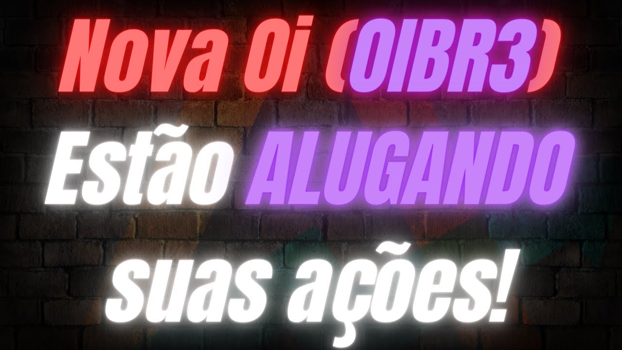 Nova Oi - Estão ALUGANDO suas ações!!!!!!!!!!!!!!!!! - YouTube