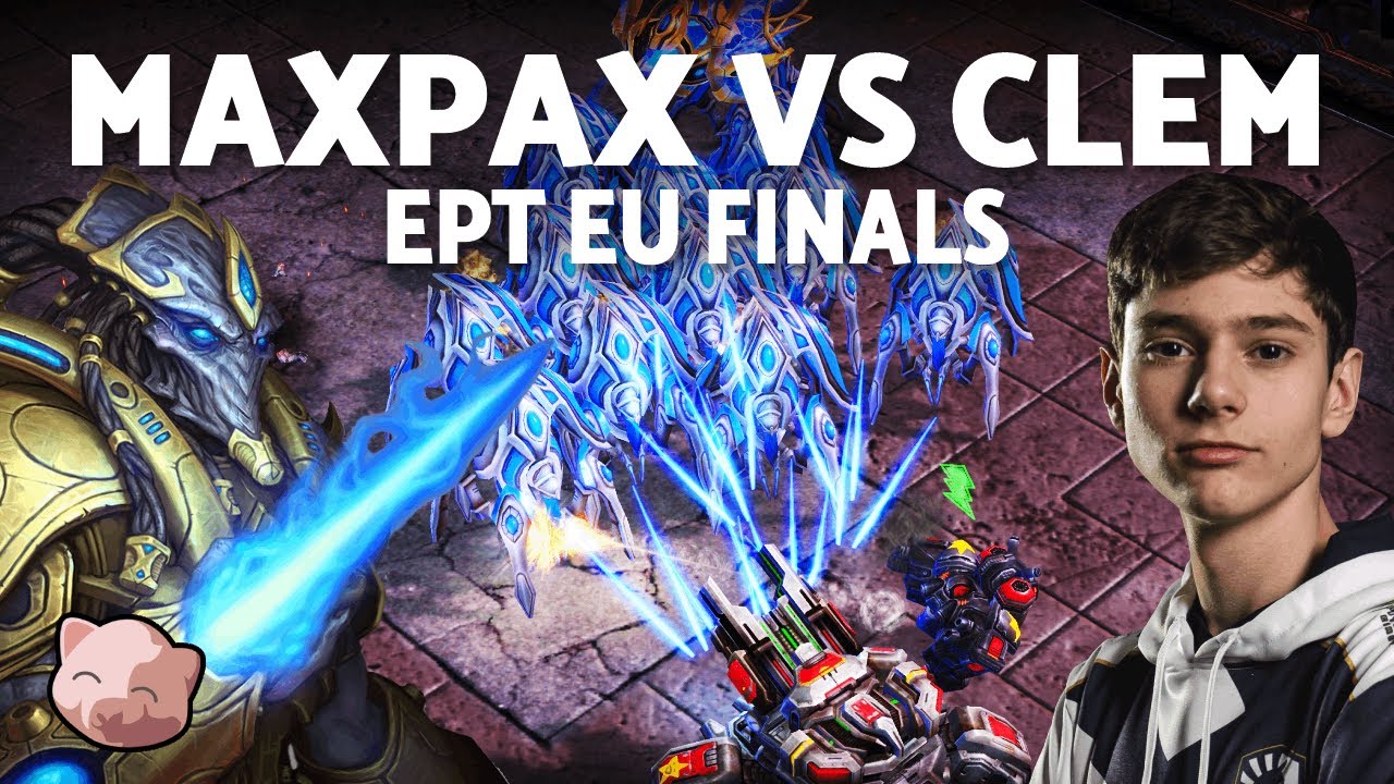 MAXPAX vs CLEM: Grand Finals | EPT EU 174 (Bo5 PvT) - StarCraft 2 - YouTube