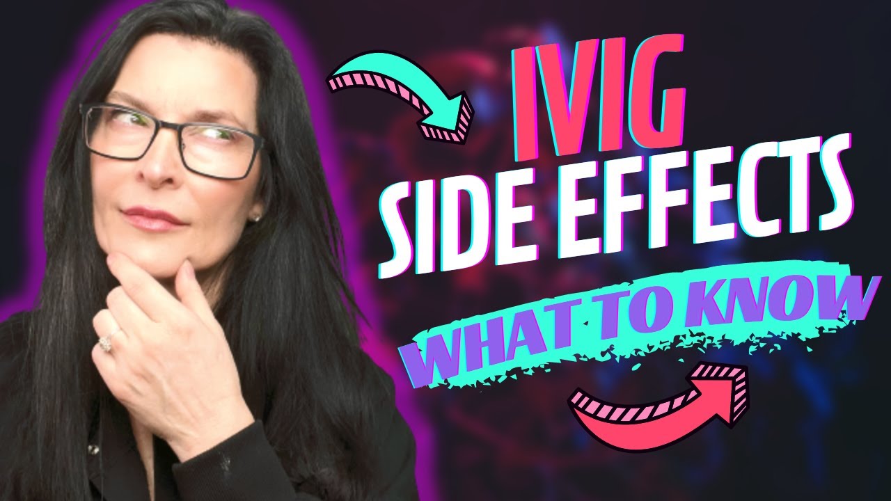 IVIG Side Effects: What You Should Know - YouTube