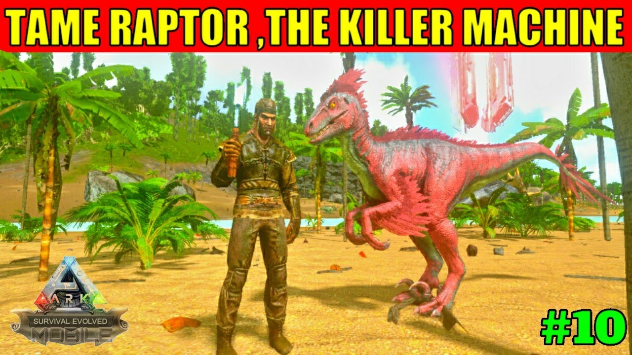 Ark Survival Evolved Mobile :- Taming Raptor |part 11 | Ark mobile ...