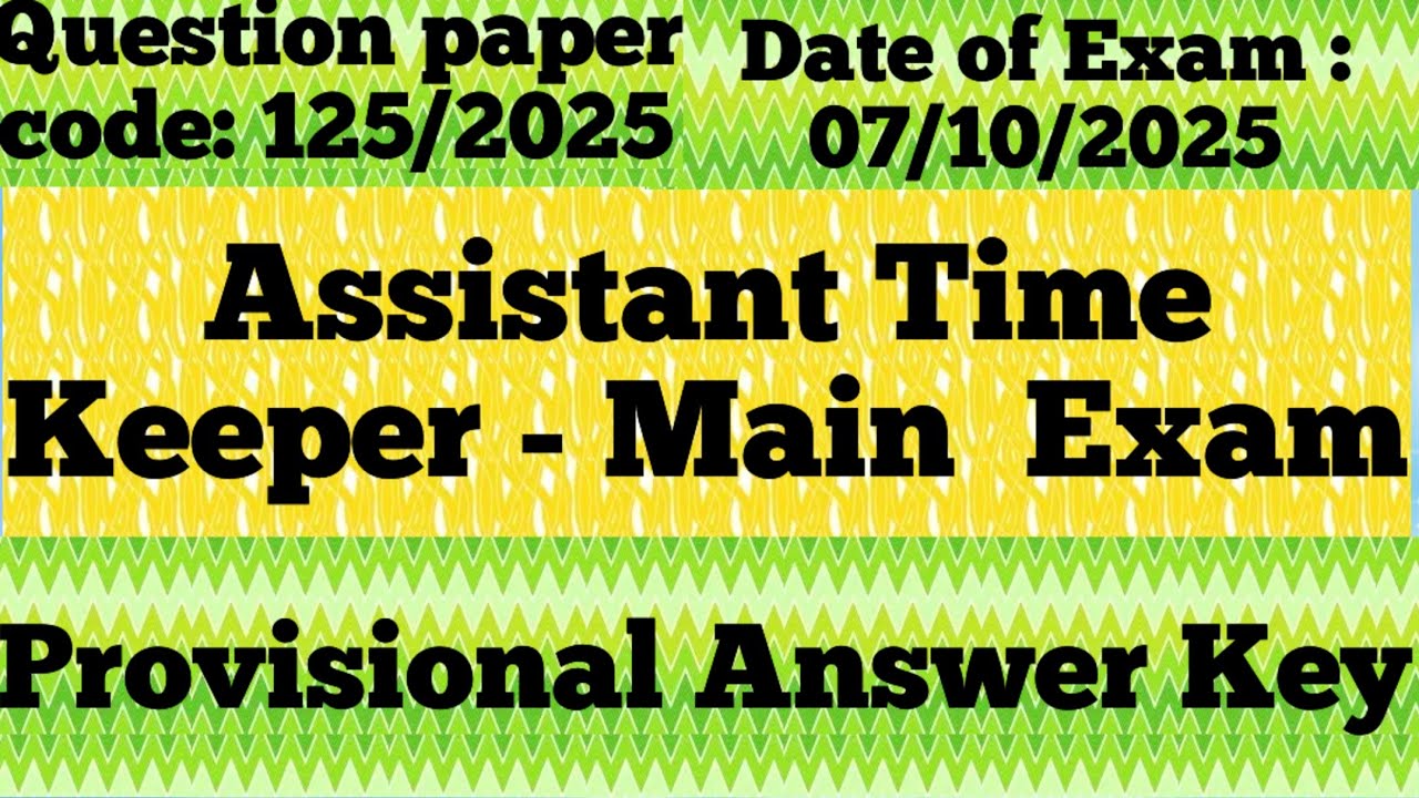 125/2025 || Assistant Time Keeper - Main Examination || Provisional ...