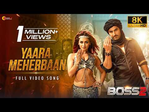 YAARA MEHERBAAN - 8K VIDEO | Boss 2 | JEET | Nusraat Faria | Jeet Gannguli