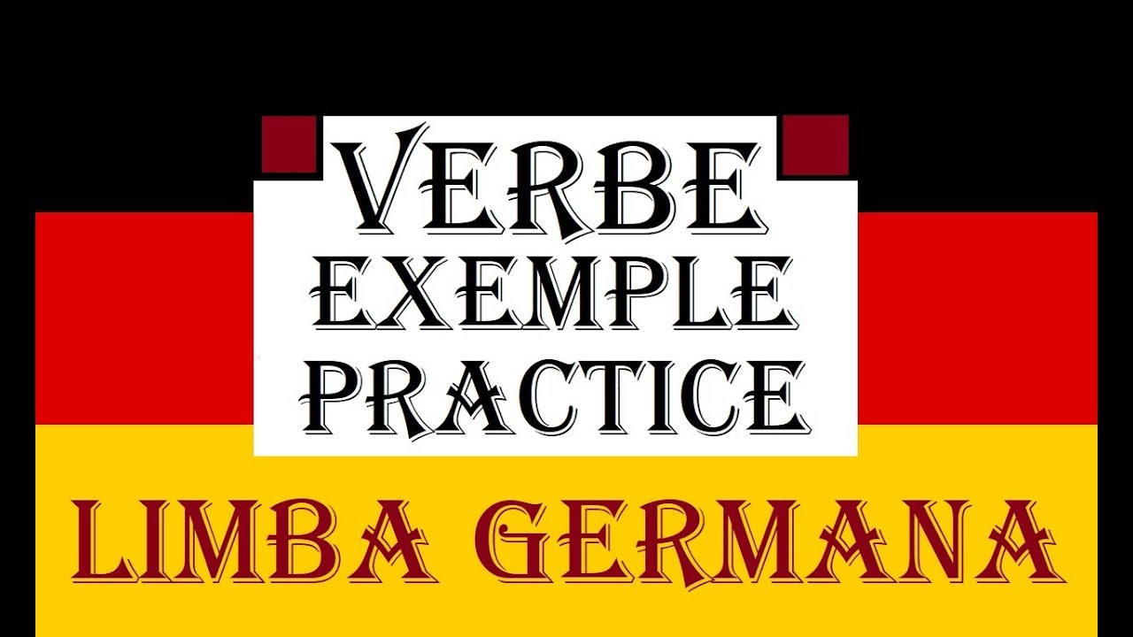 Invata Germana | VERBE - Practica - Exemple utile - YouTube