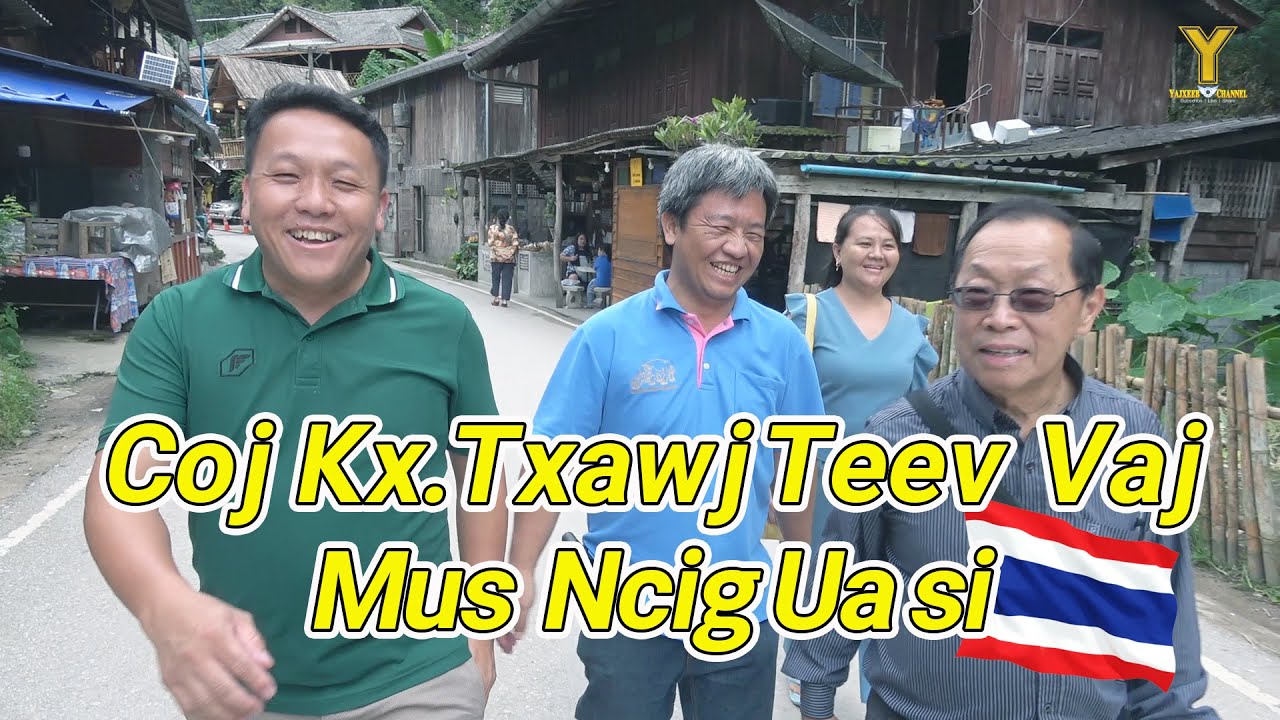 Coj Kx.Txawj Teev Vaj Mus Ncig Ua Si Hauv TseejMaim Thaibteb - YouTube