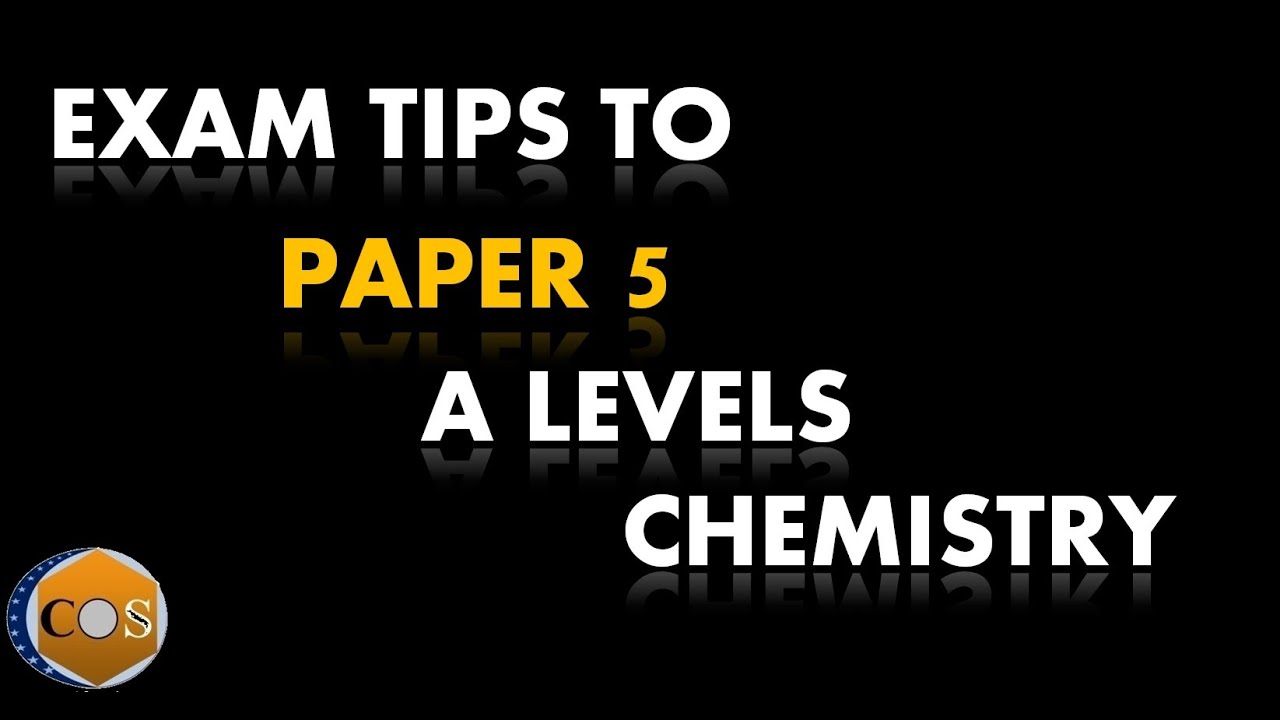 Exam tips to paper 5: How to write A levels paper 5 and get good grades ...