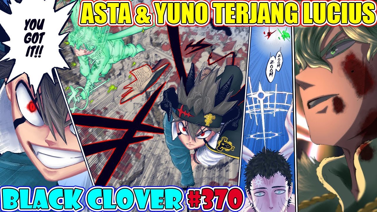 BLACK CLOVER 370, ASTA & YUNO TERJANG LUCIUS, AKHIRNYA SELURUH PASUKAN ...