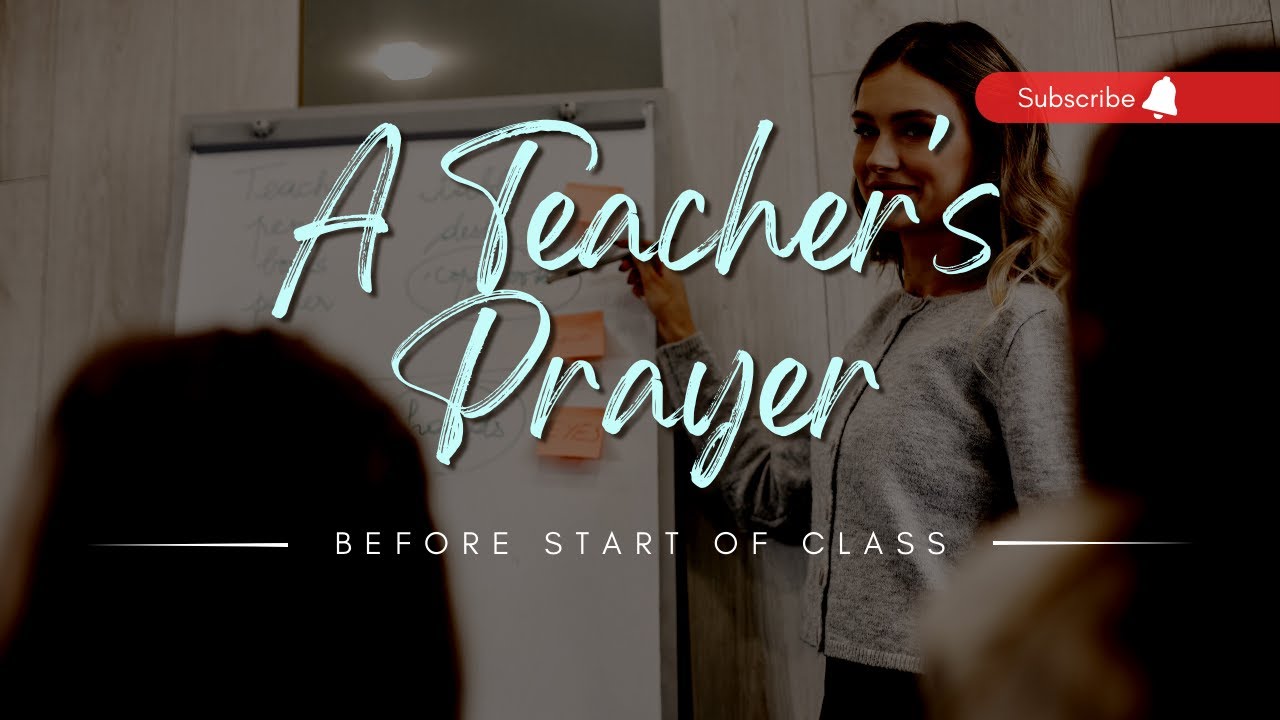 A Teacher's Prayer Before Class - YouTube