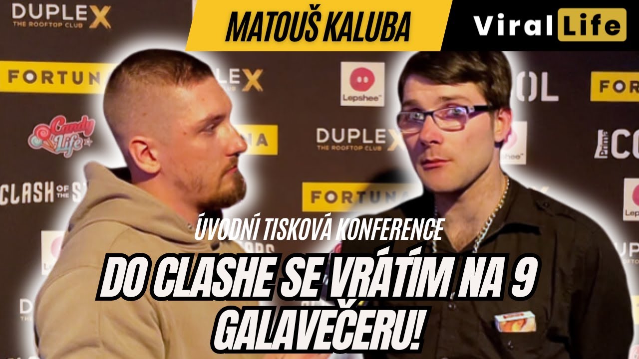 MATOUŠ KALUBA | DO CLASHE SE VRÁTÍM NA 9 GALAVEČERU! - YouTube