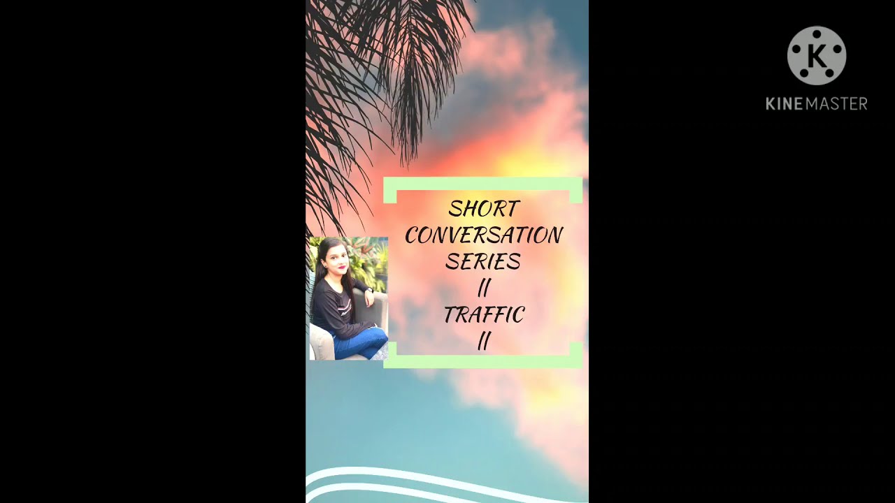 SHORT CONVERSATION SERIES ||TRAFFIC || - YouTube
