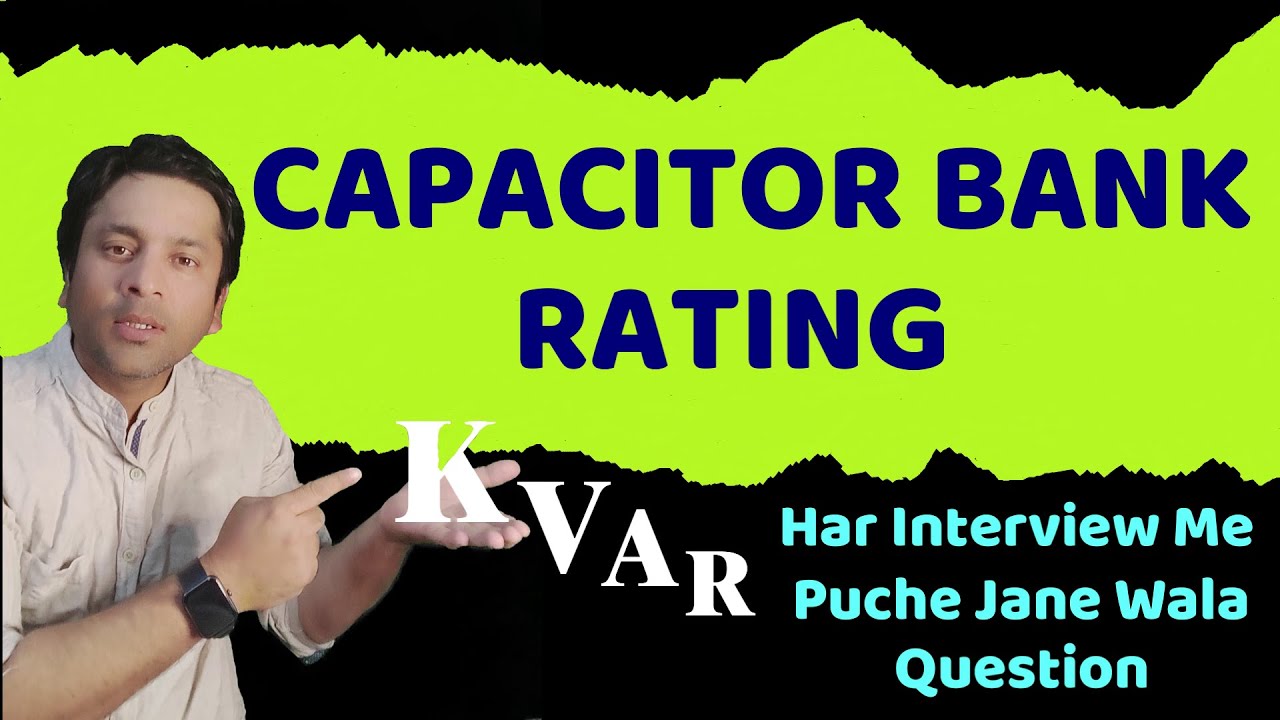 Capacitor Bank Rating | कपैसिटर बैंक कोण कोण से रेटिंग का होता है - YouTube