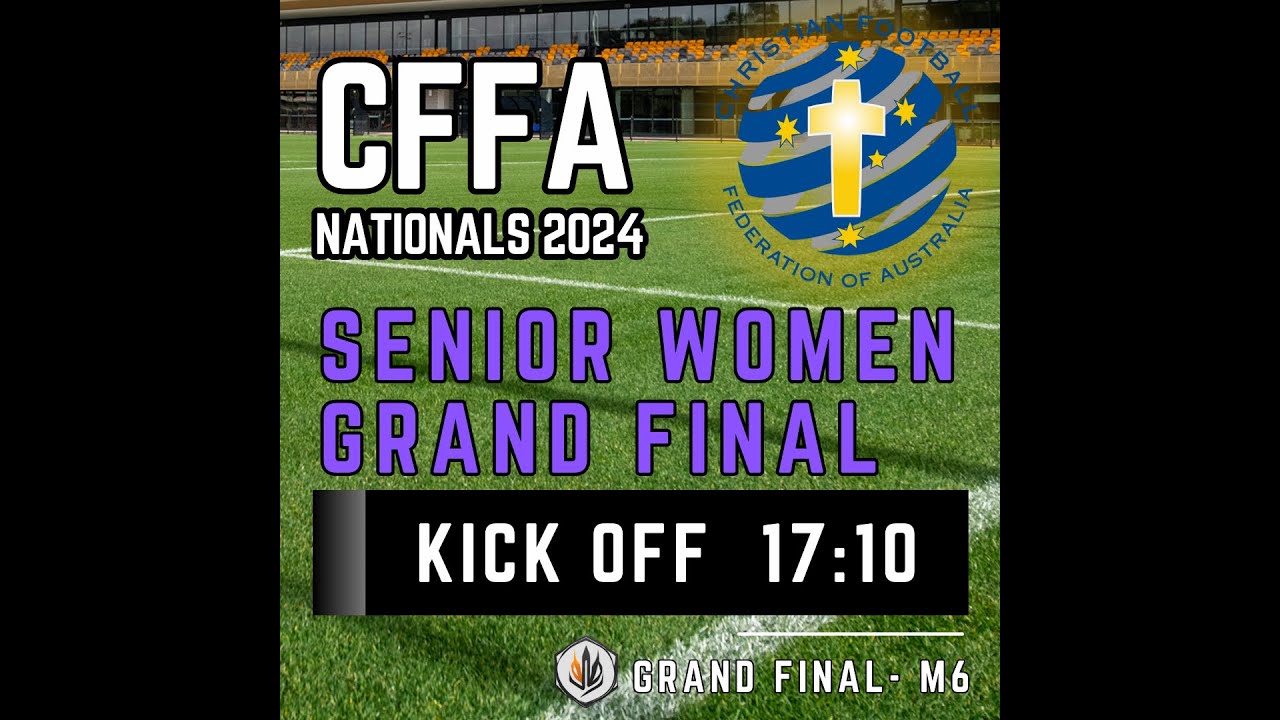 CFFA NATIONALS 2024 - GRAND FINAL - SENIOR WOMEN Womens Football Live ...