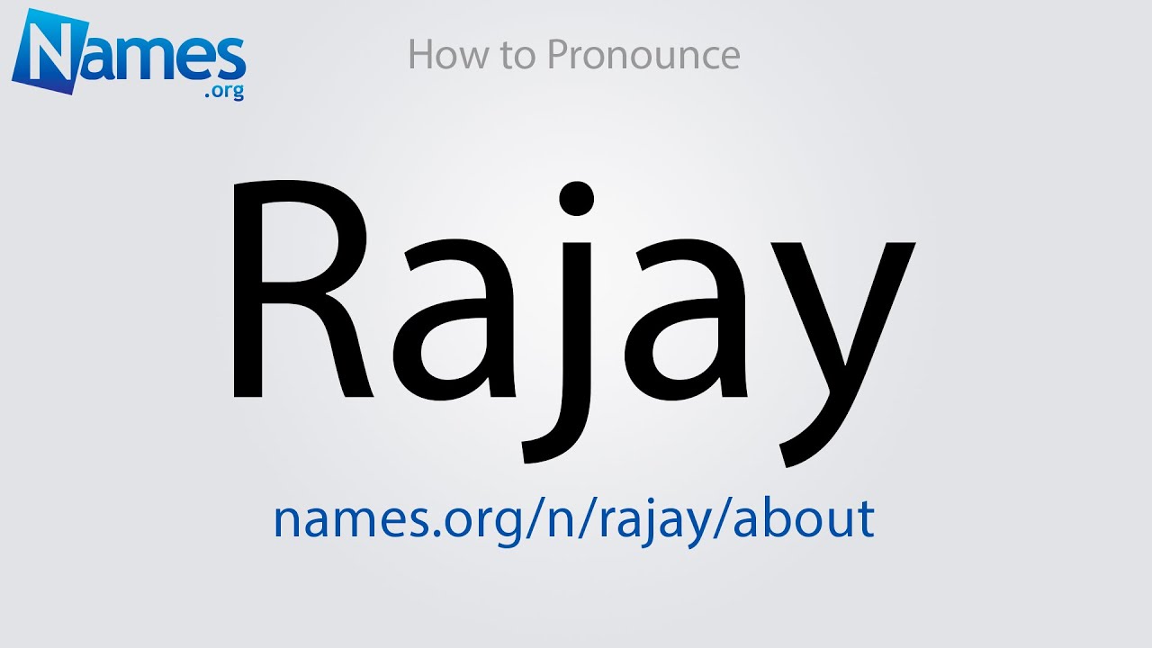 How to Pronounce Rajay - YouTube