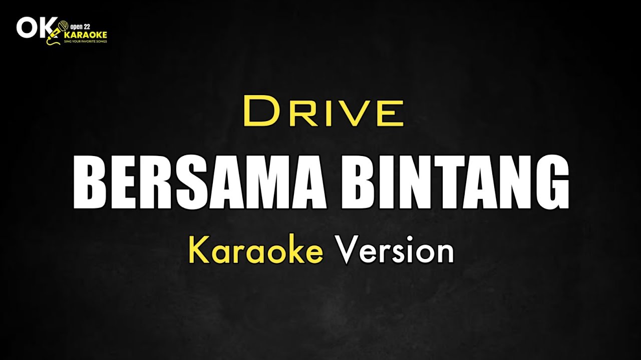 Bersama Bintang - DRIVE [ Karaoke Version ] || Open 22 karaoke - YouTube
