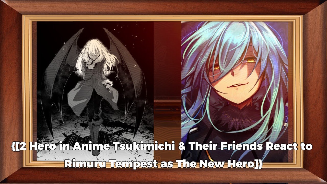 {[2 Hero in Anime Tsukimichi & Their Friends React to Rimuru Tempest as ...