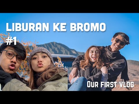 LIBURAN KE BROMO BARENG PACAR - #FirstVlog