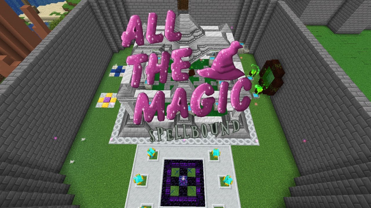 Minecraft: All The Magic: Spellbound- Stream 17 Vod- Time to work on ...