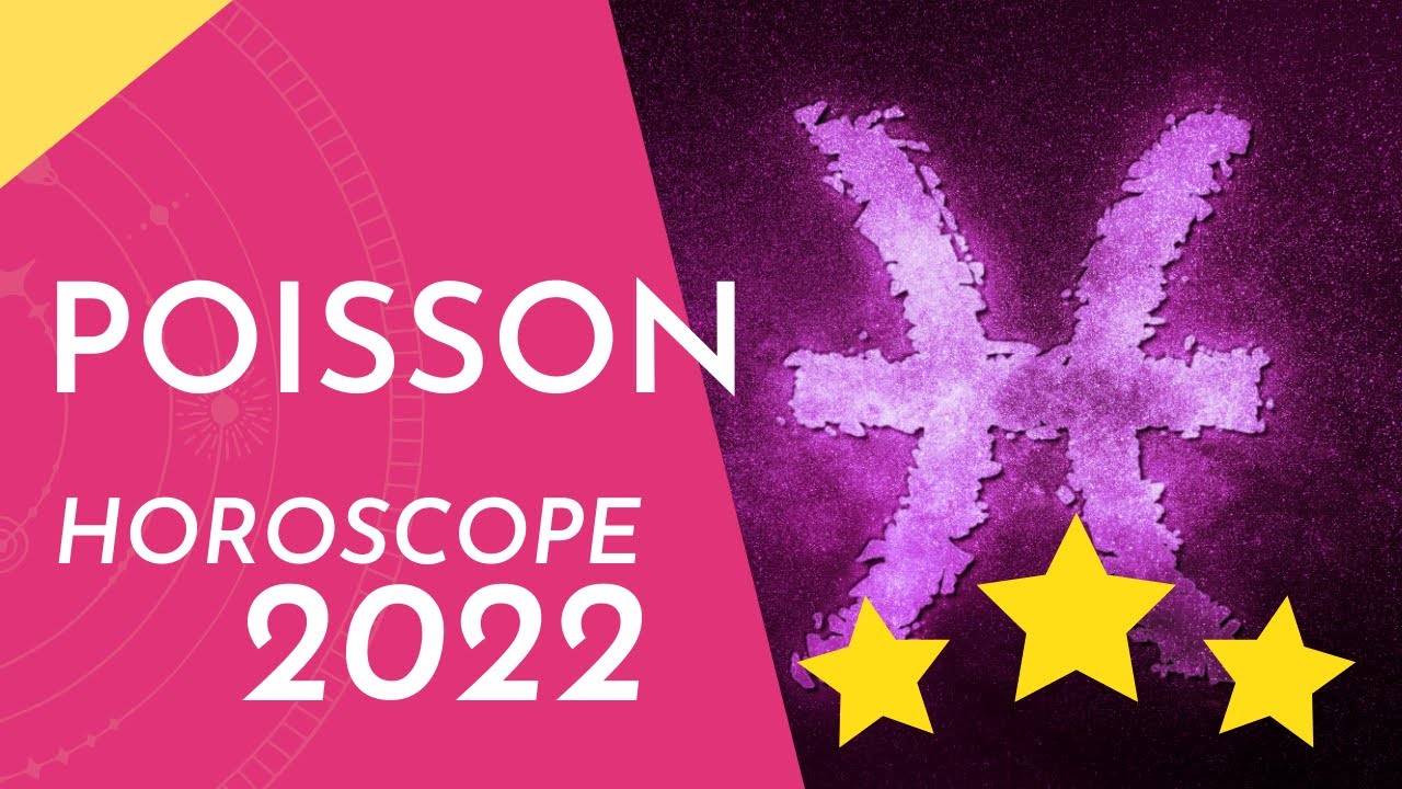 Poisson - Votre horoscope annuel pour l'année 2022 - YouTube