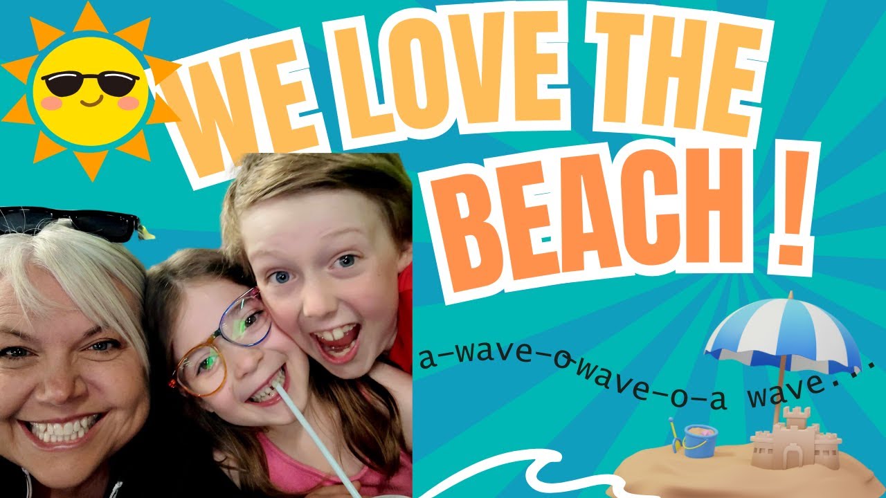 "We Love the Beach!" A FAMILY BEACH ANTHEM - YouTube
