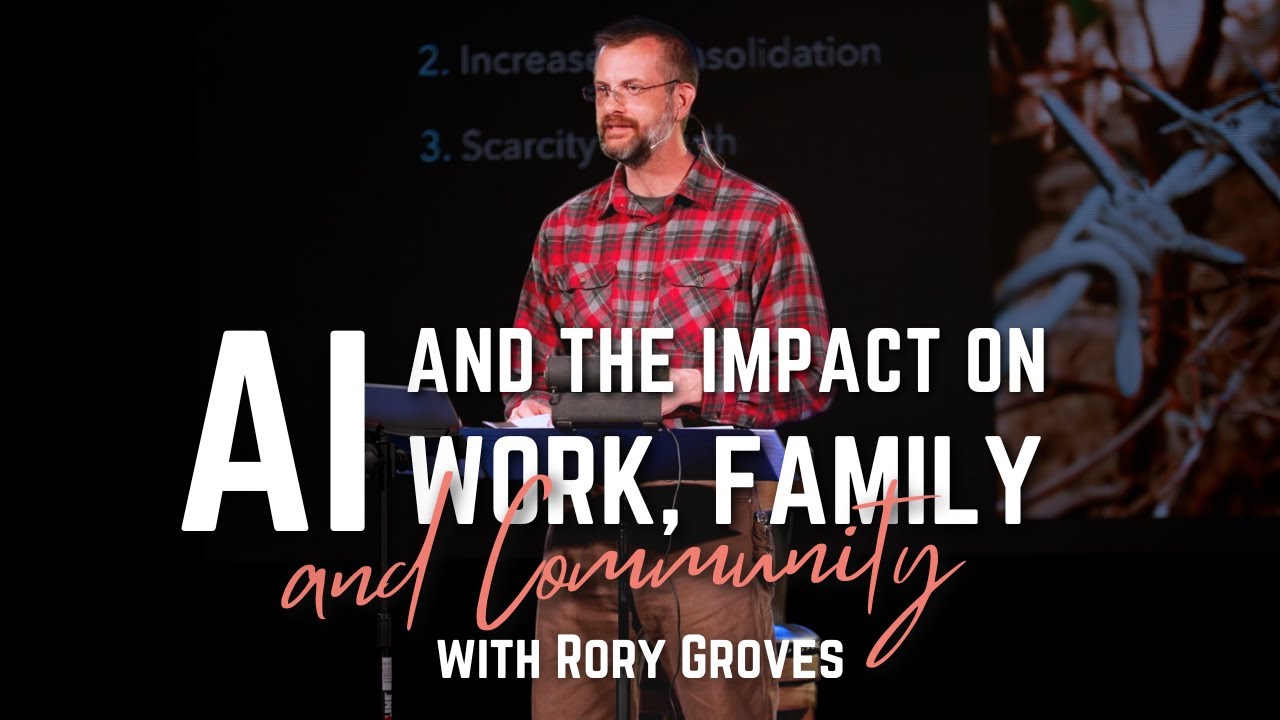 AI and its Effect on Work, Family, and Community | Rory Groves - YouTube