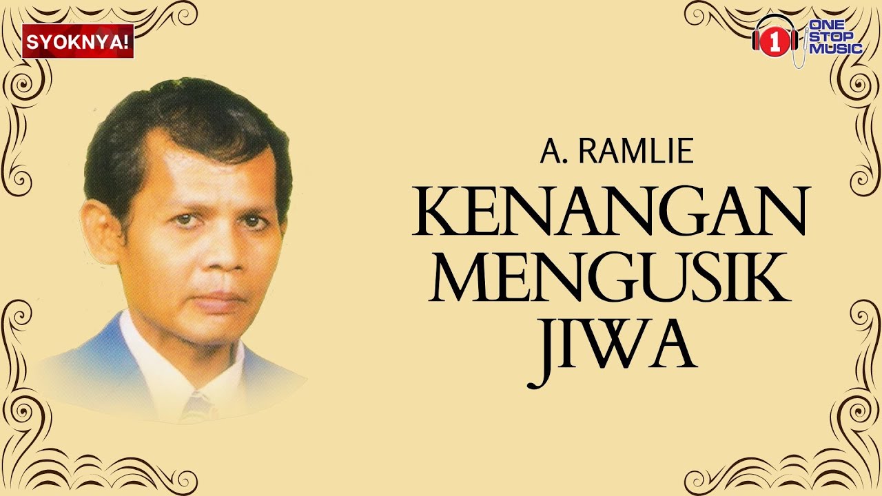 Kenangan Mengusik Jiwa - A. Ramlie (Lirik Video) - YouTube