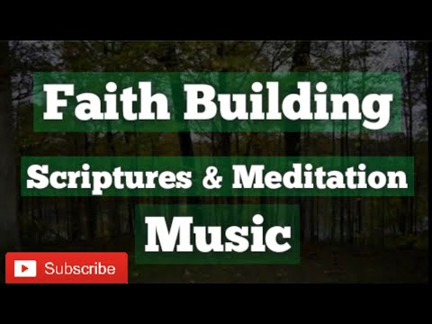 Faith Building Scriptures and Meditation Music - YouTube