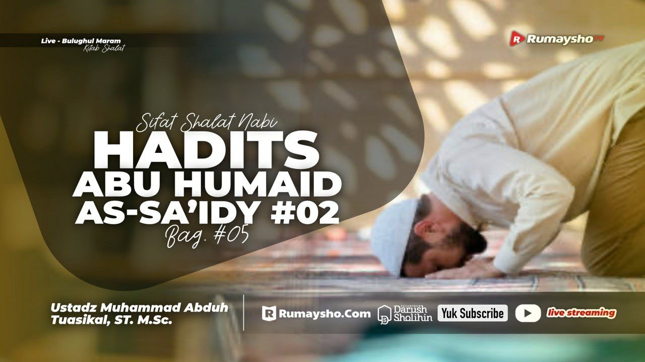 Sifat Shalat Nabi 05. Hadits Abu Humaid As-Sa'idy #02 - Ustadz Muhammad ...