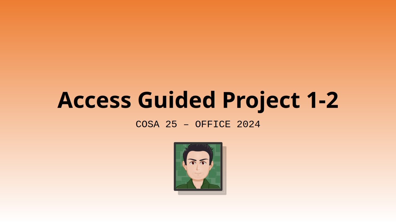 COSA 25: Access Guided Project 1-2 (SIMnet 2024) - YouTube