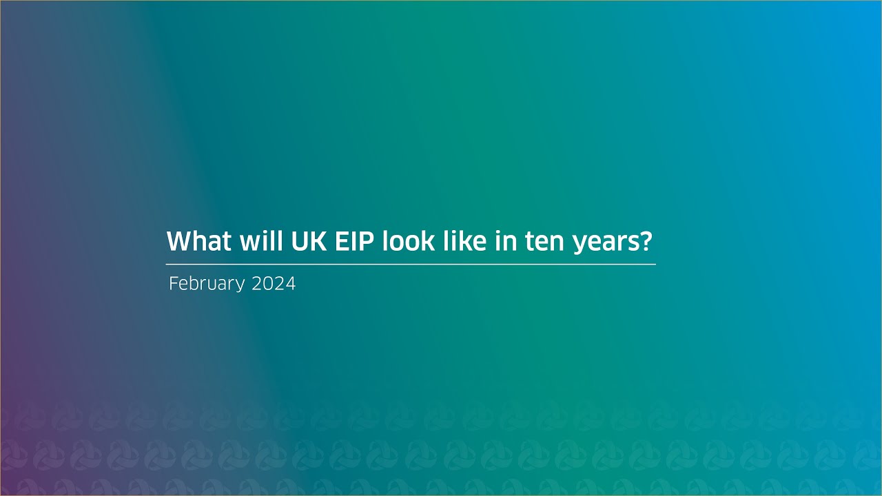 What will UK EIP look like in ten years? - YouTube