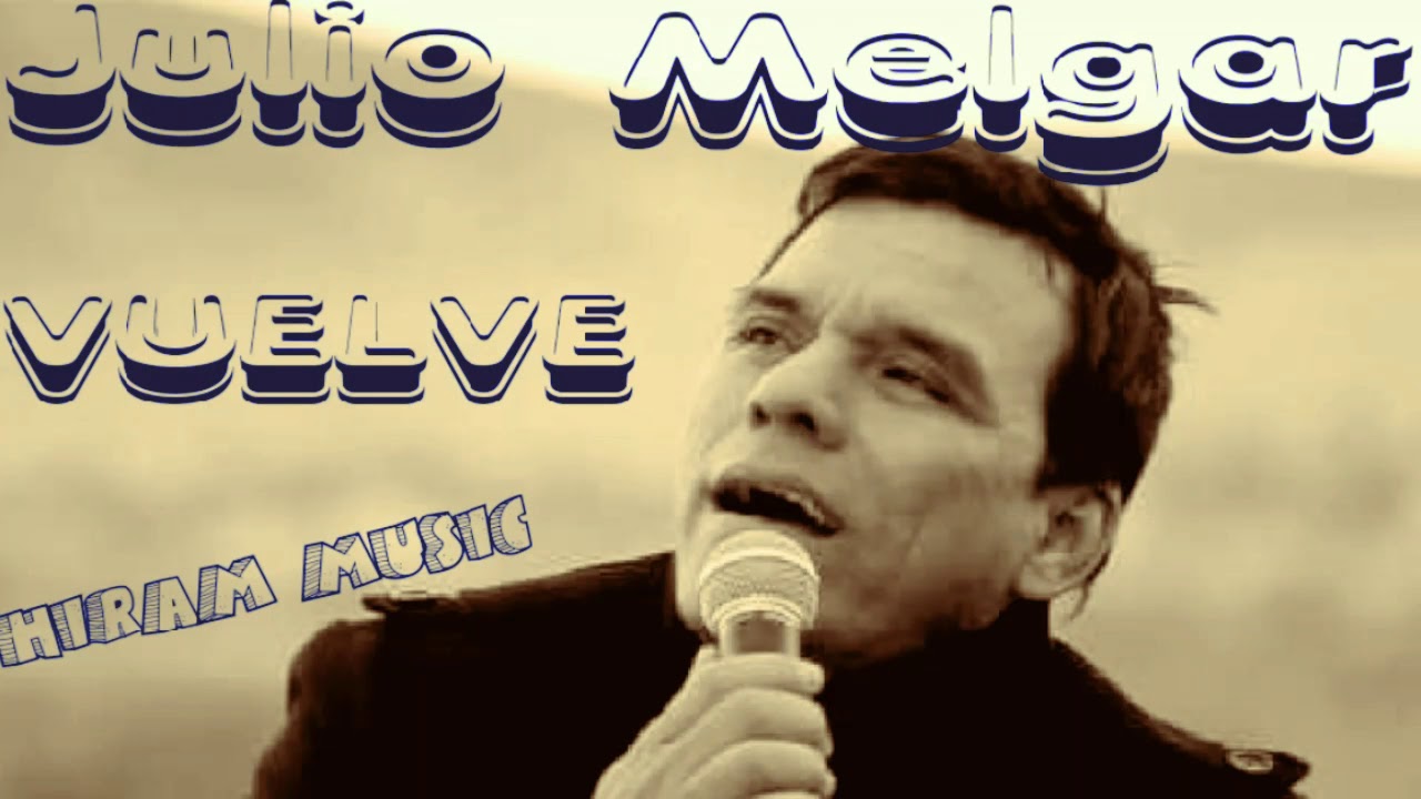 ⏯VUELVE ~ JULIO MELGAR | 1 audio . - YouTube