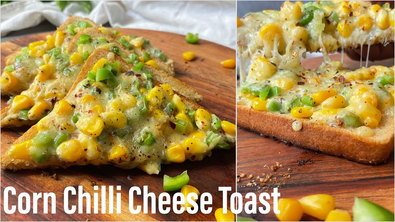 Corn chilli cheese toast | Chilli Cheese Toast | चिल्ली चीज़ टोस्ट ...