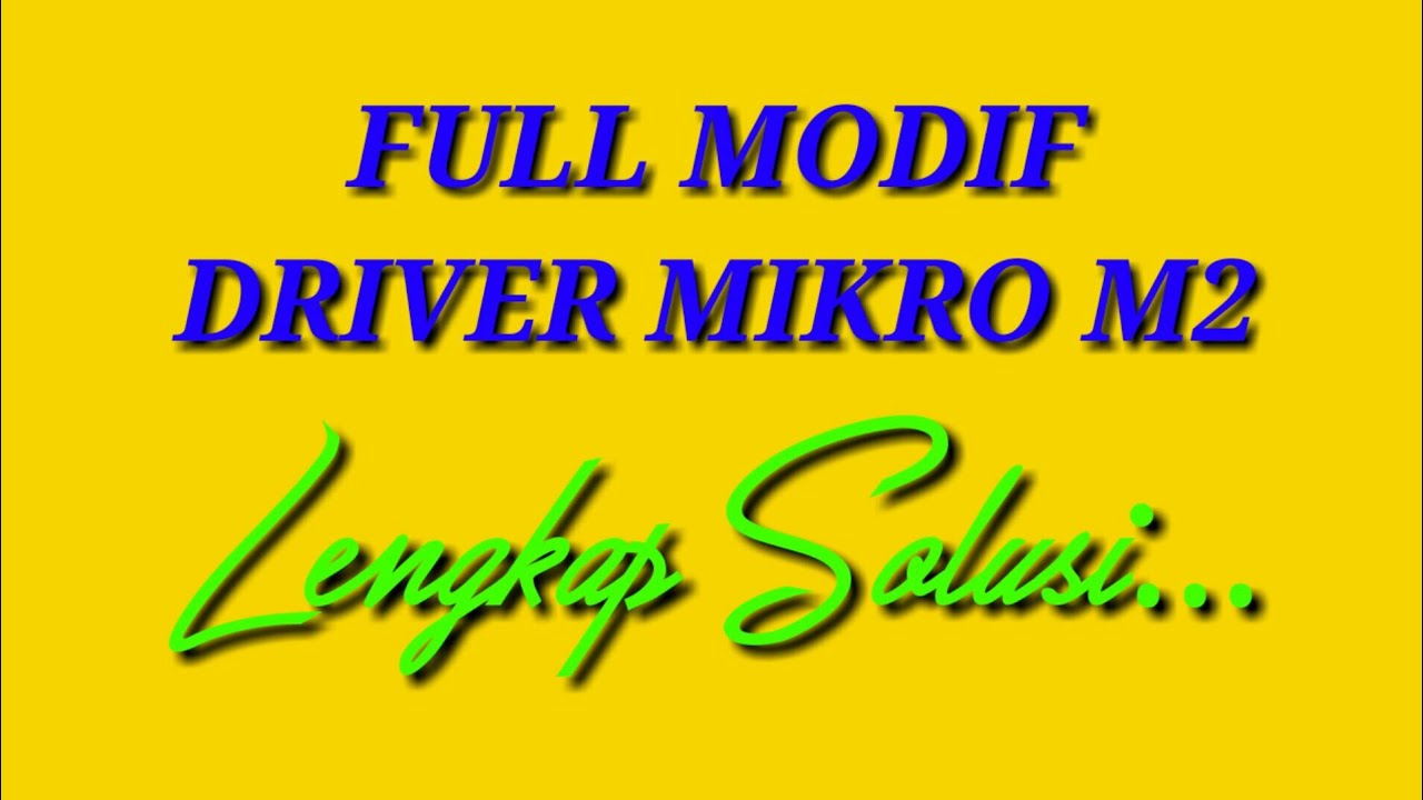 Driver Mikro M2 Modif - YouTube