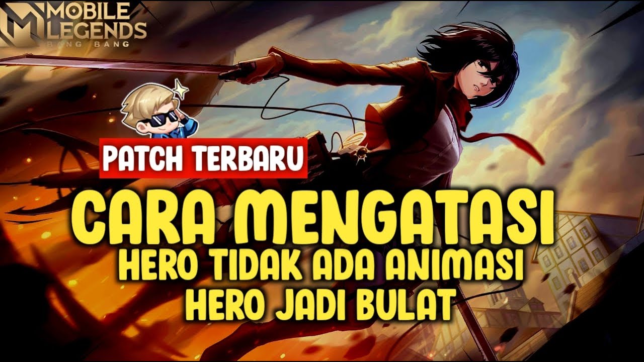 CARA MENGATASI HERO YANG TIDAK ADA ANIMASI / JADI BULAT MOBILE LEGEND ...