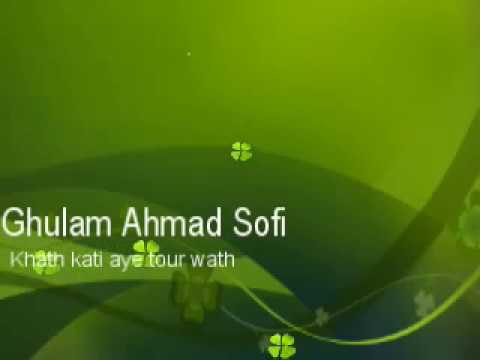 (Khath Kati Aye Tur) Ghulam Ahmad Sofi Kashmiri Sufi Song - YouTube