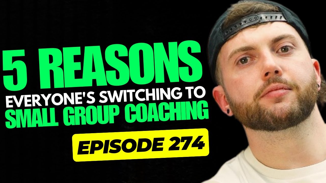 274 - 5 Reasons Why Small Group Coaching Will Take Over - YouTube