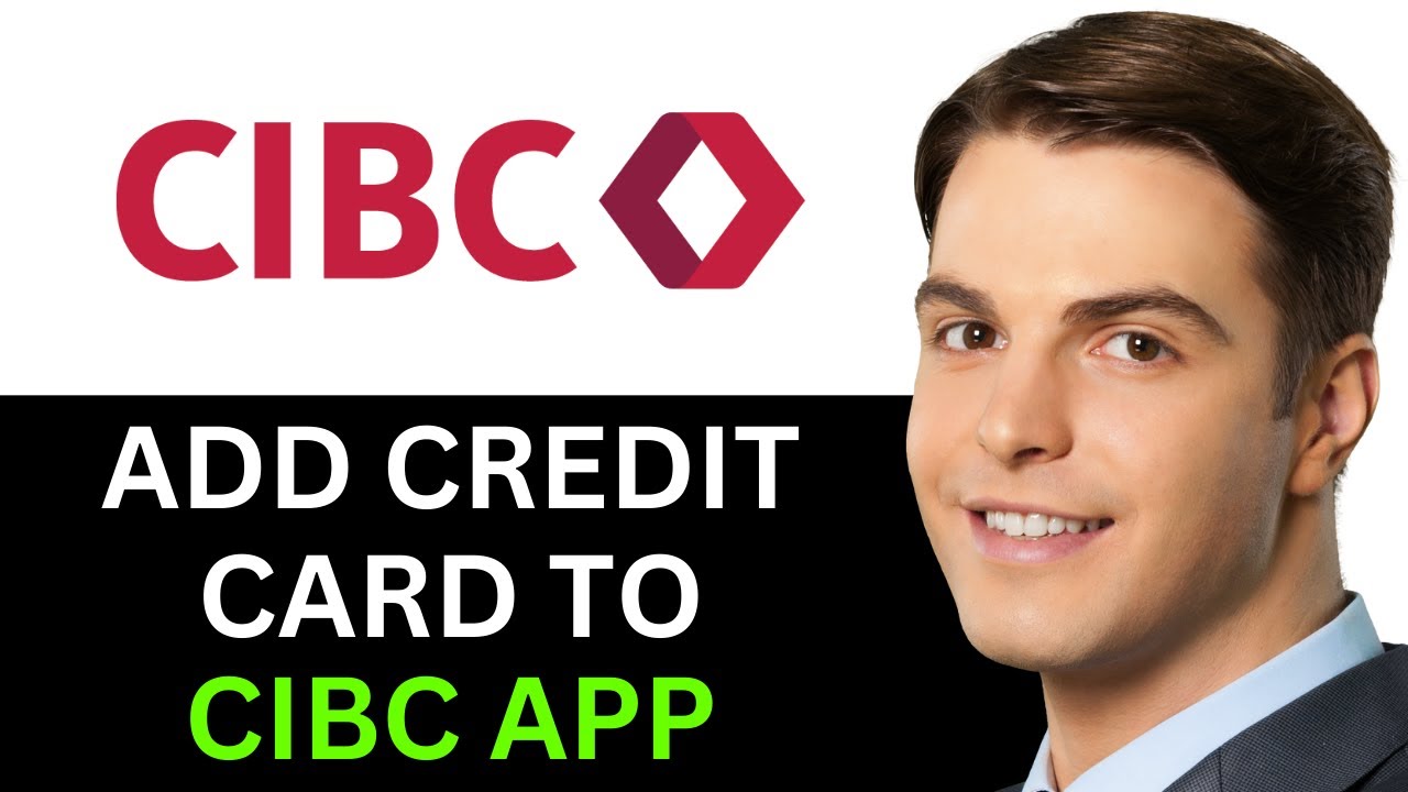 HOW TO ADD CREDIT CARD IN CIBC APP 2025! (FULL GUIDE) - YouTube