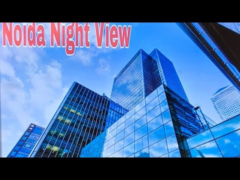 Noida Night View ! Noida Office ! Noida Buildings ? - YouTube