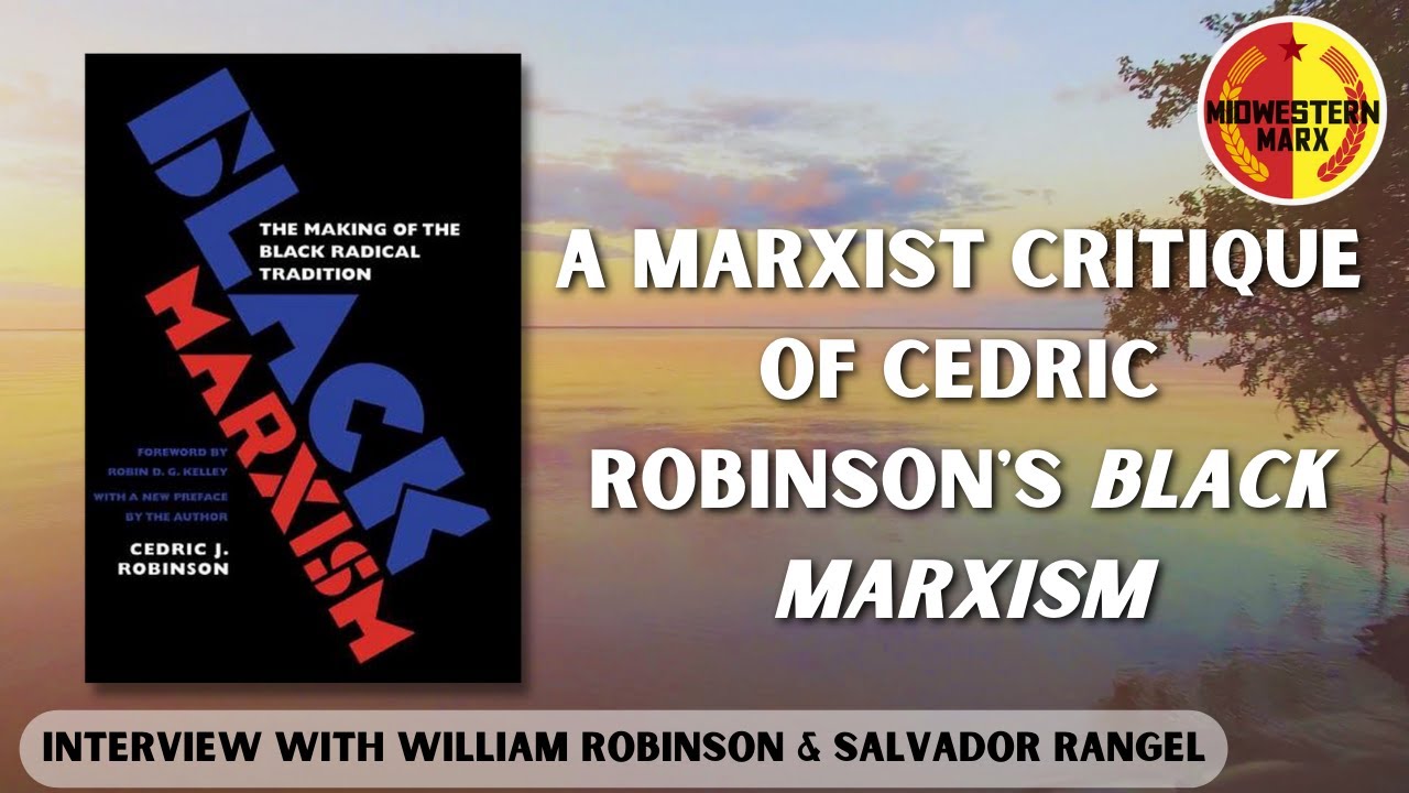 William Robinson & Salvador Rangel | A Marxist Critique of Cedric ...