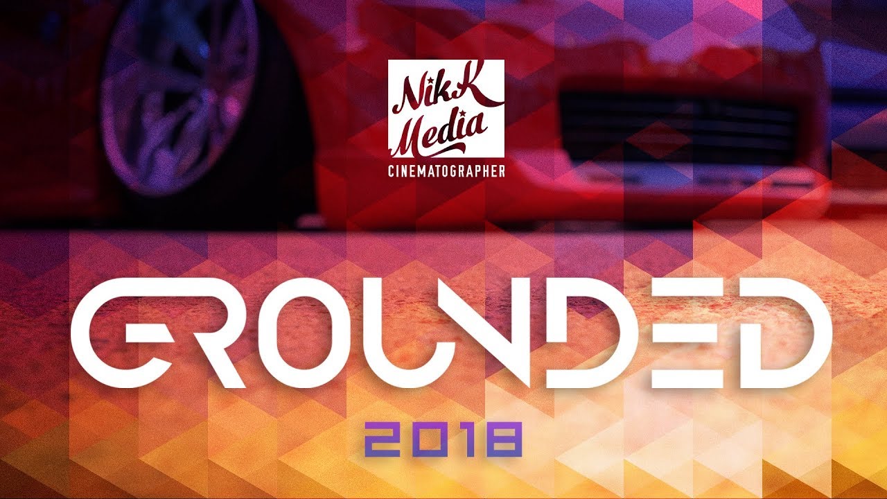 GROUNDED EVENT 2018 |4K| NIKK MEDIA - YouTube