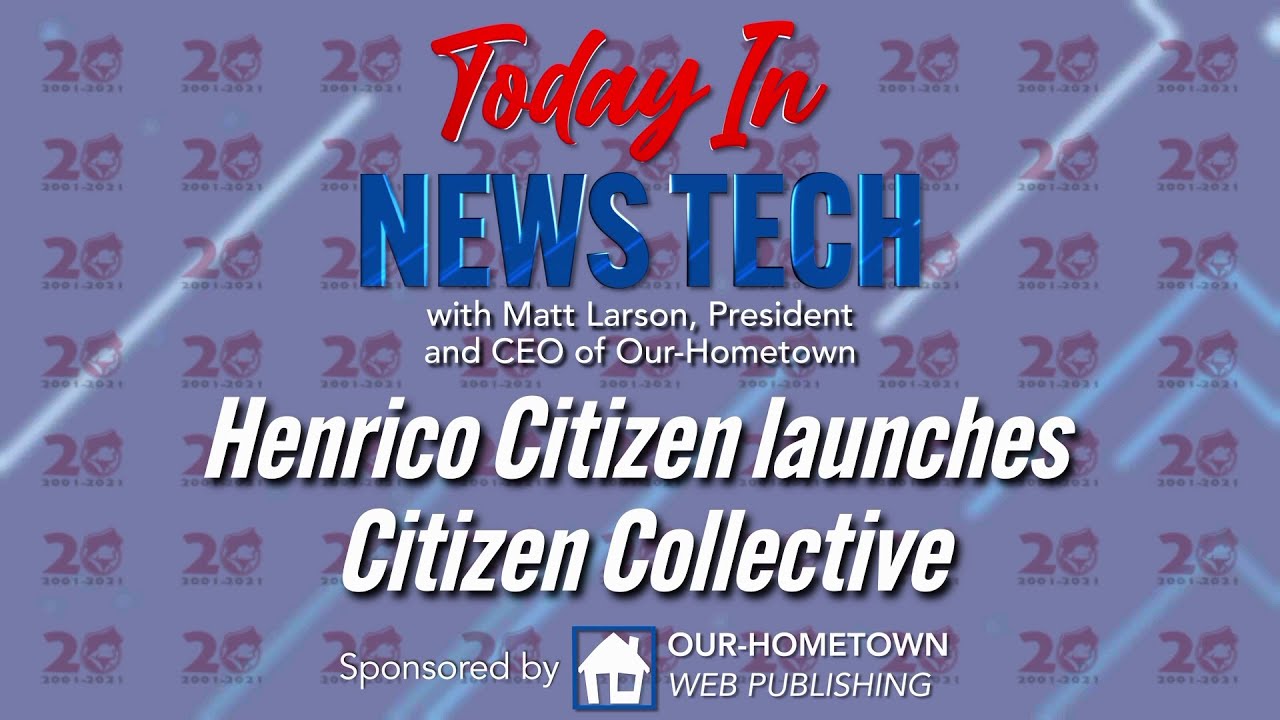 Henrico Citizen launches Citizen Collective | Today in News Tech - YouTube