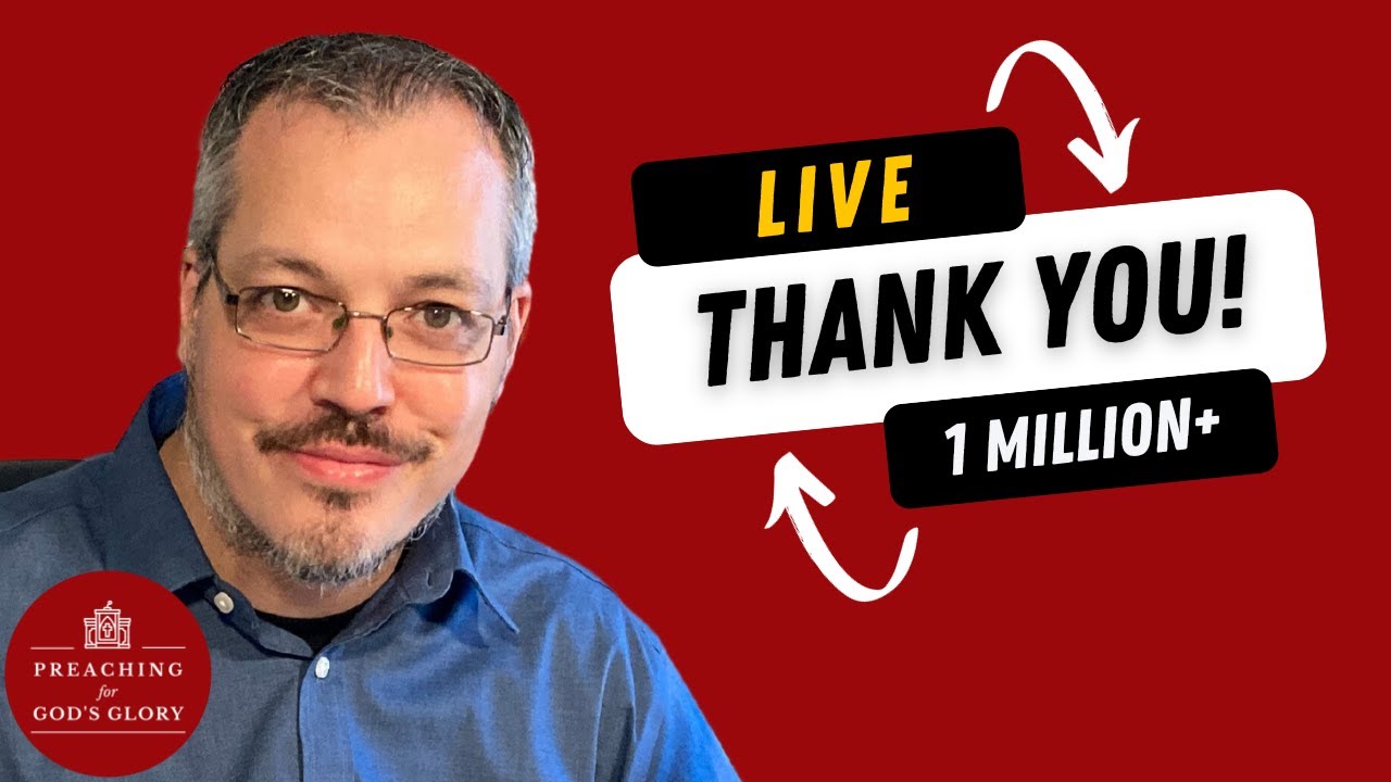 1 Million Views... Thank you for Your Support! | John MacArthur, Voddie Baucham, Paul Washer ...