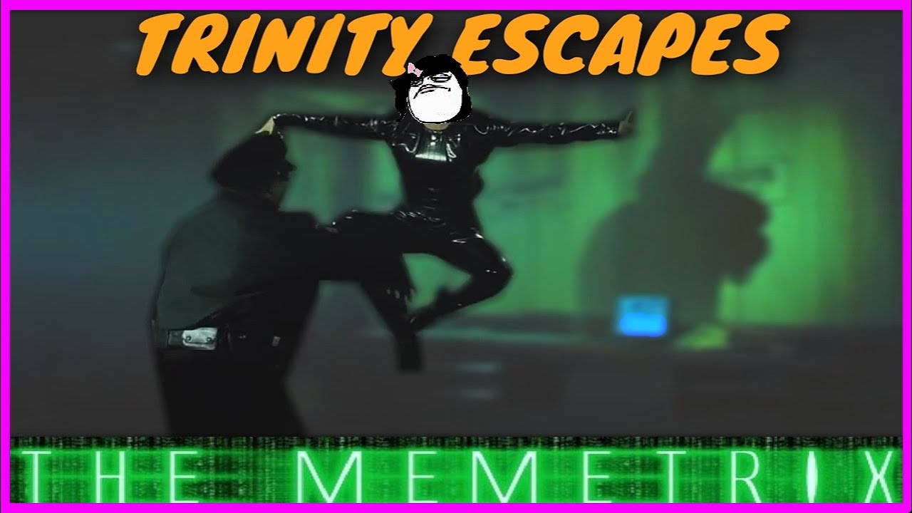 Trinity Escapes || The Memetrix trilogy - YouTube