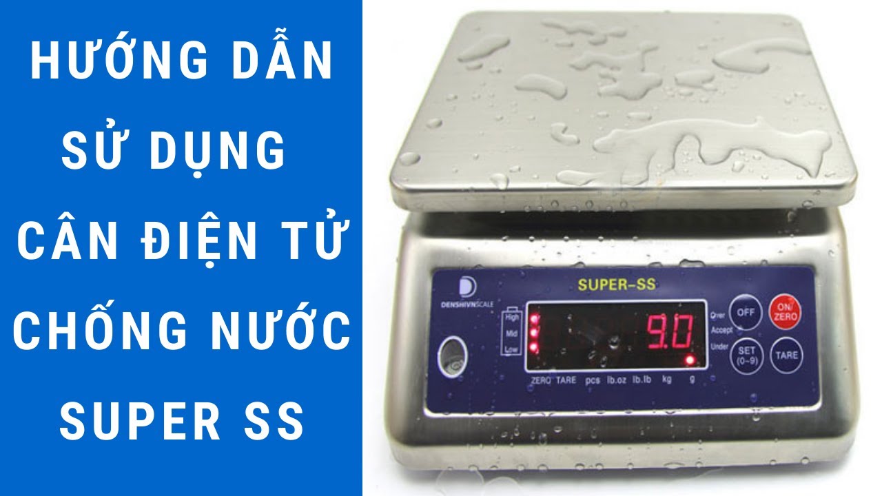 Super SS - 600g, 1.5kg, 3kg, 6kg, 15kg, 30kg | Hướng dẫn sử dụng cân ...