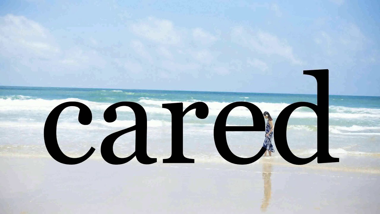 How To Pronounce cared🌈🌈🌈🌈🌈🌈Pronunciation Of cared - YouTube