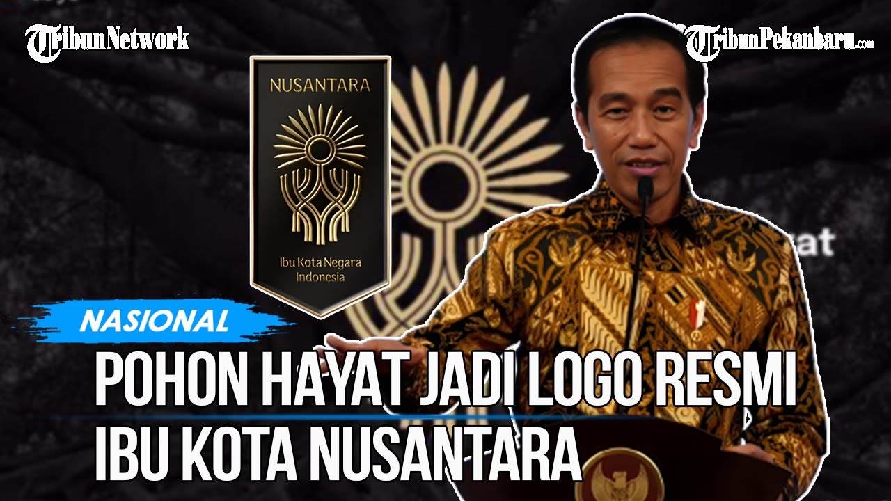 Pohon Hayat Jadi Identitas Visual IKN, Jokowi Resmikan Logo Ibu Kota ...