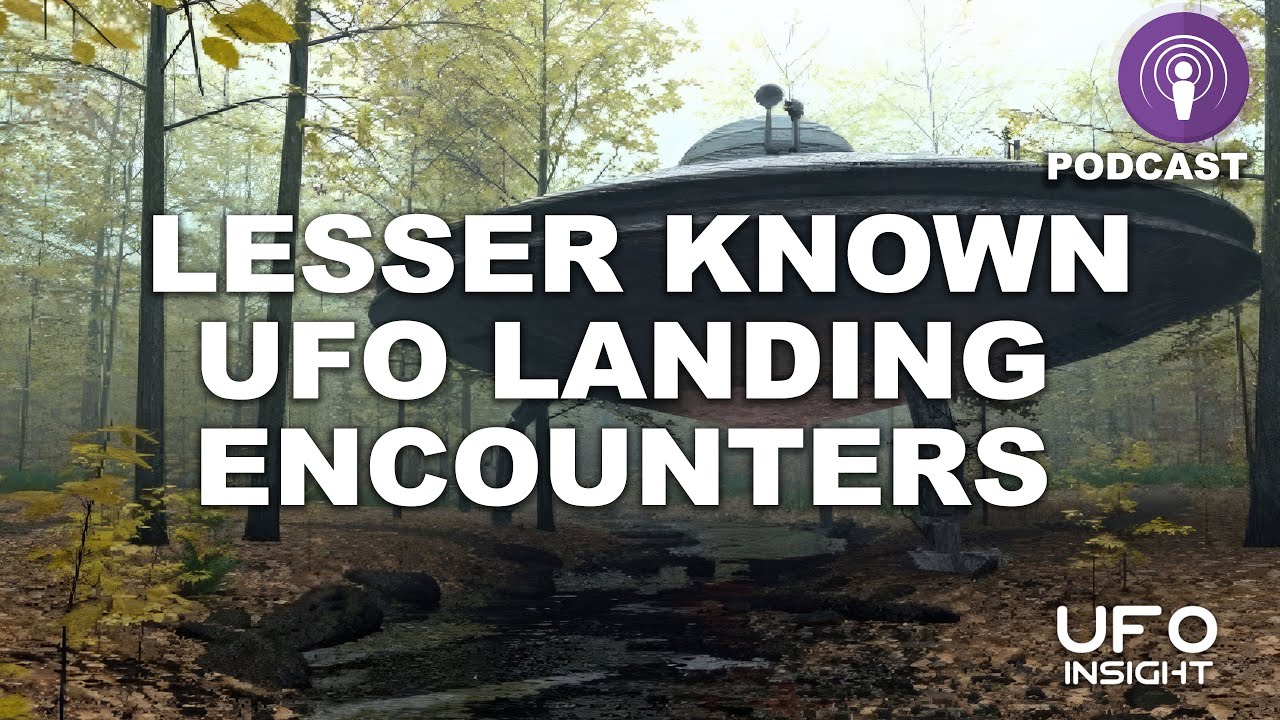 Lesser Known UFO Landing Encounters (Podcast) - YouTube